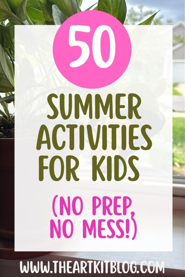 50 Summer Activities for Kids (No Prep, No Mess!) - The Art Kit
