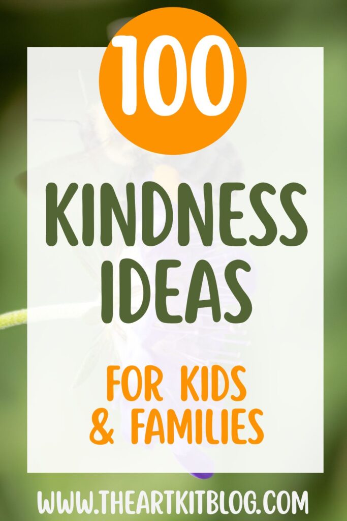 100 Kindness Ideas for Kids and Families - The Art Kit